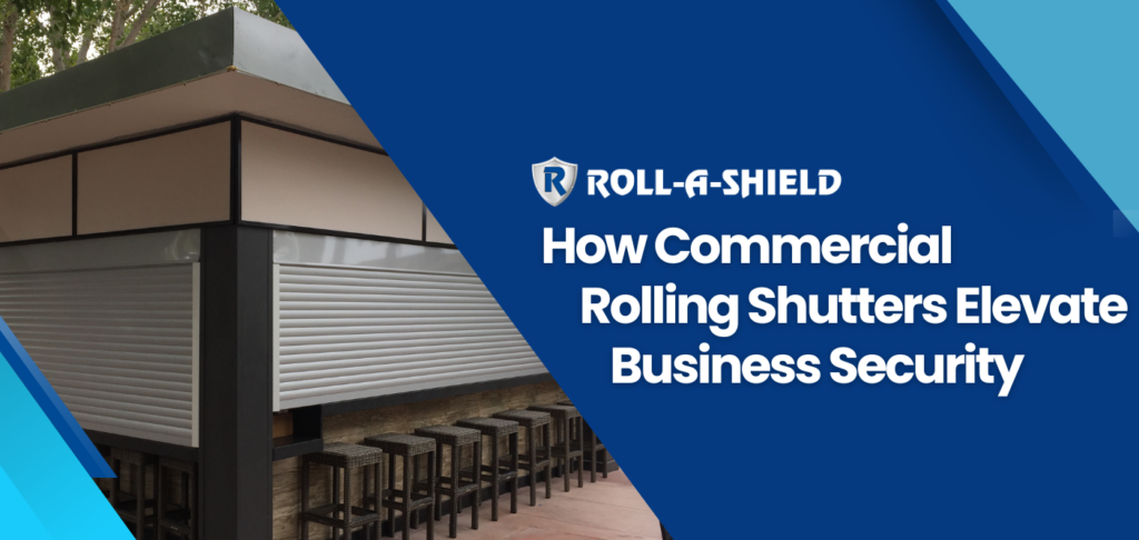 How Commercial Rolling Shutters Elevate Business Security - Rolling ...