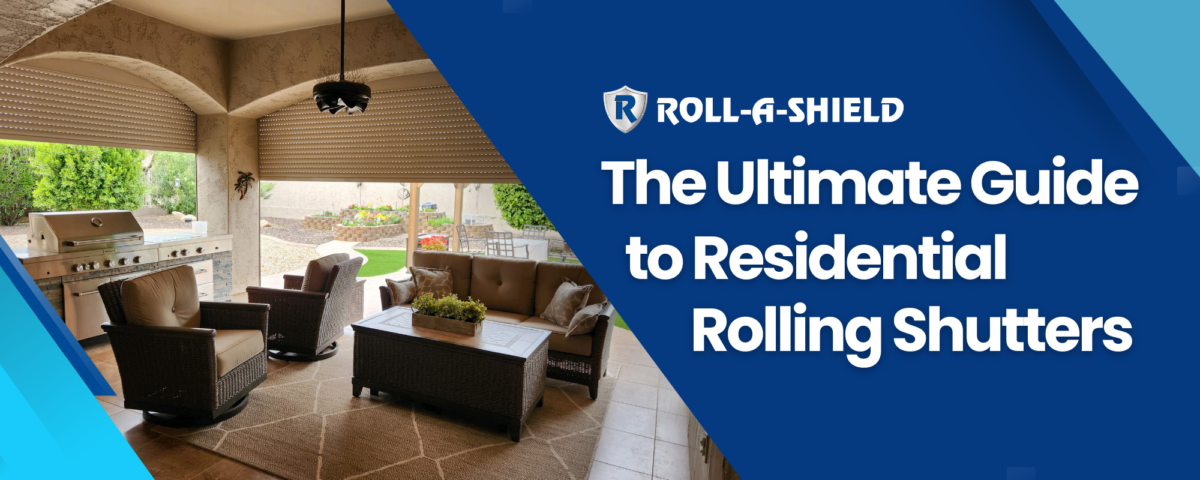 Residential Rolling Shutters Ultimate Guide | Roll-A-Shield Blogs